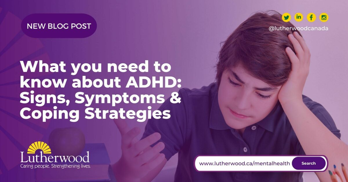 ADHD: Signs, Symptoms and Coping Strategies - Lutherwood