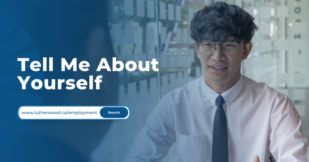 Tell Me About Yourself? - Lutherwood