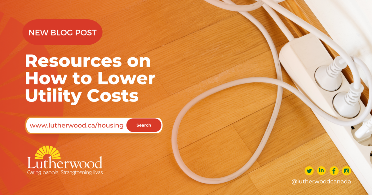 Resources on how to lower utility costs, Waterloo Region - Lutherwood